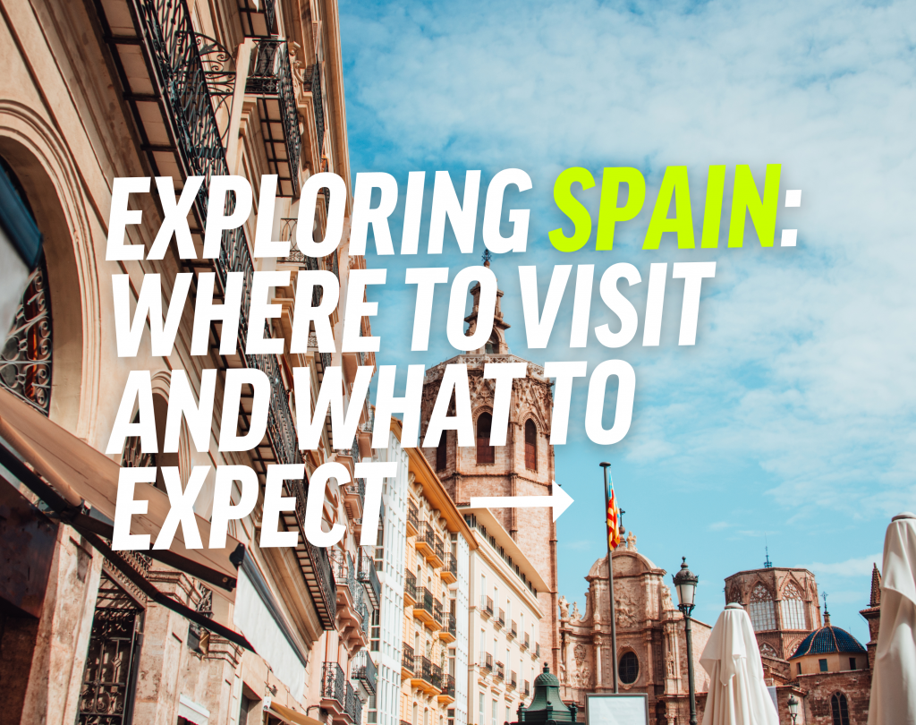 Exploring Spain: Where to Visit and What to Expect - Pelikin