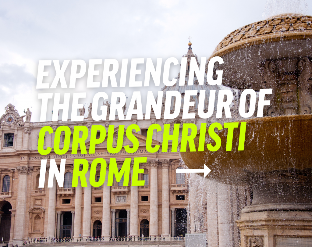 Experiencing the Grandeur of Corpus Christi in Rome: An Australian ...